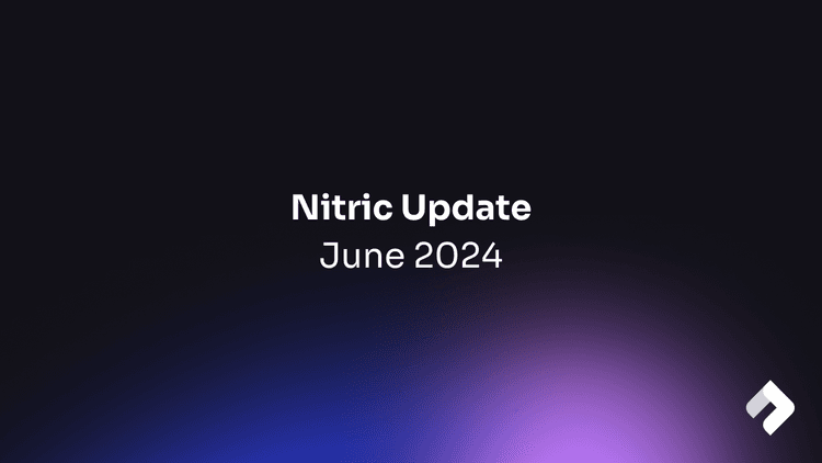 Nitric Update - June 2024 | Get Infrastructure from Code | Nitric