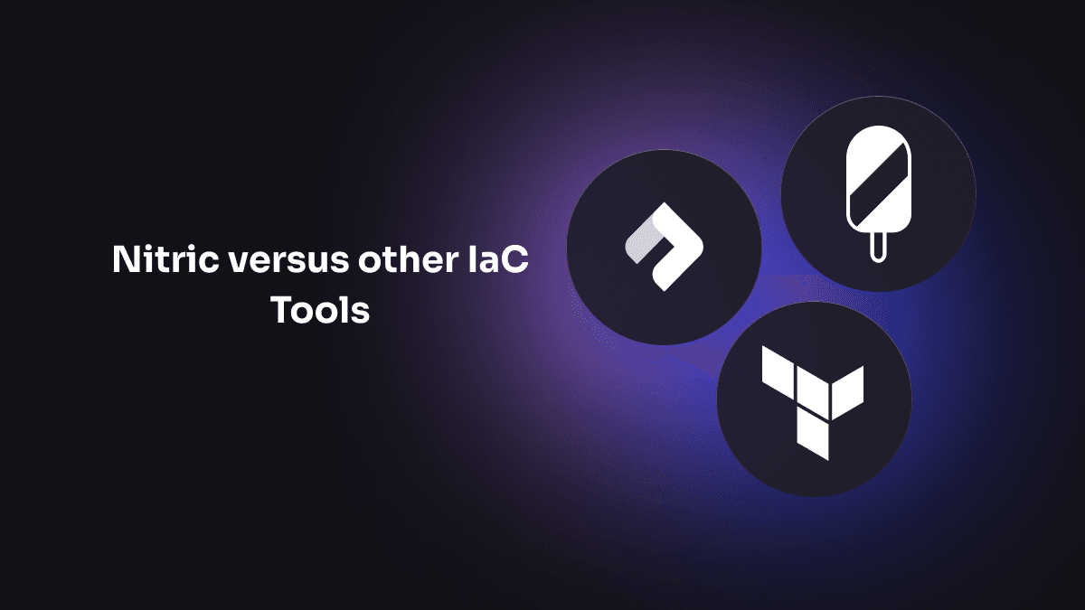 Nitric versus other IaC Tools | Get Infrastructure from Code | Nitric