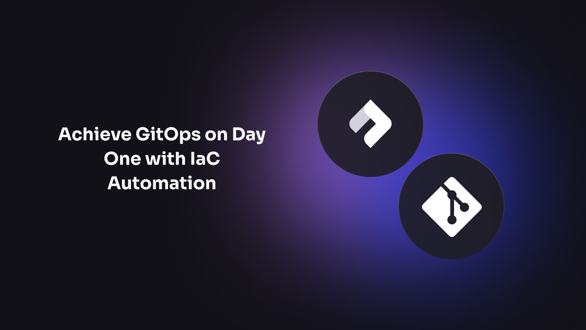 Achieve Gitops On Day One With Iac Automation Get Infrastructure From