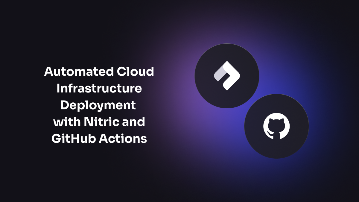 Automated Cloud Infrastructure Deployment with GitHub Actions and Nitric | Get Infrastructure ...